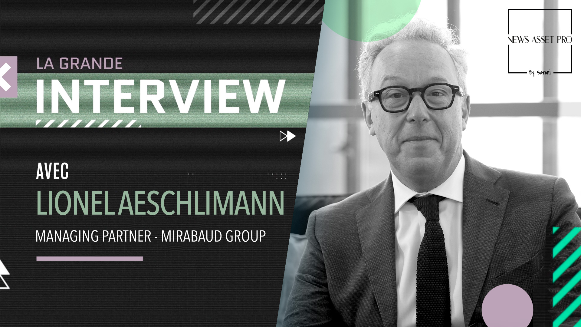 La Grande Interview avec Lionel Aeschlimann (Mirabaud)